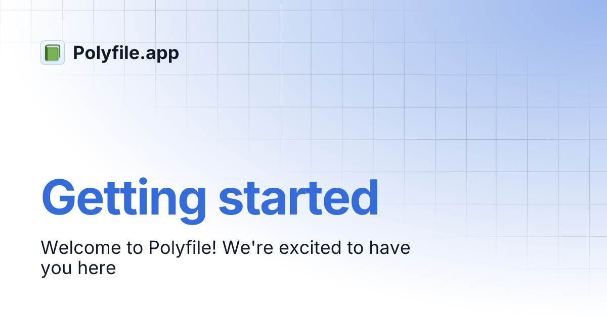Getting started | Polyfile.app